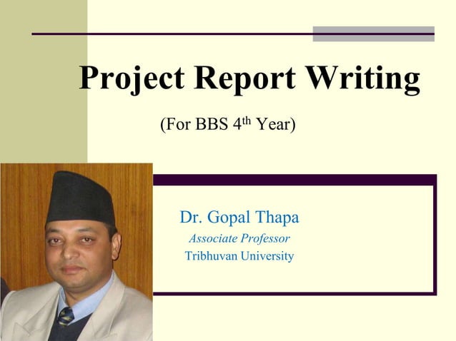 Project Report Writing : Dr. Gopal Thapa Nepal Commerce Campus | PPT | Business Administration ...
