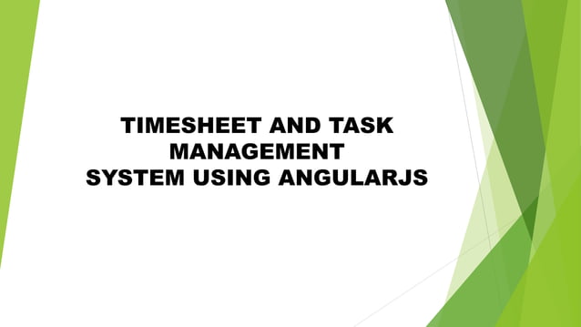 TIME-SHEET AND TASK MANAGEMENT SYSTEM USING ANGULARJS | PPT
