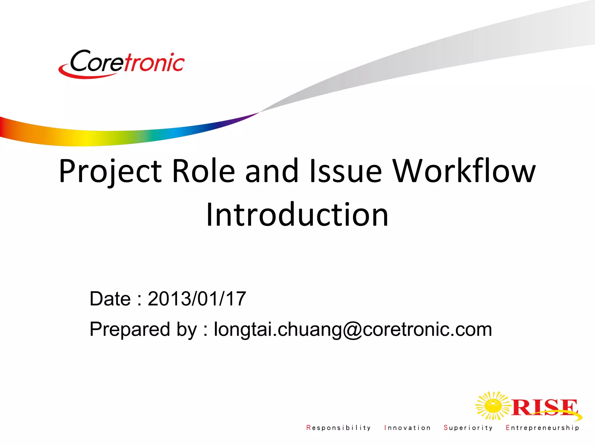 Coretronic - Project role and issue workflow introduction | PPT