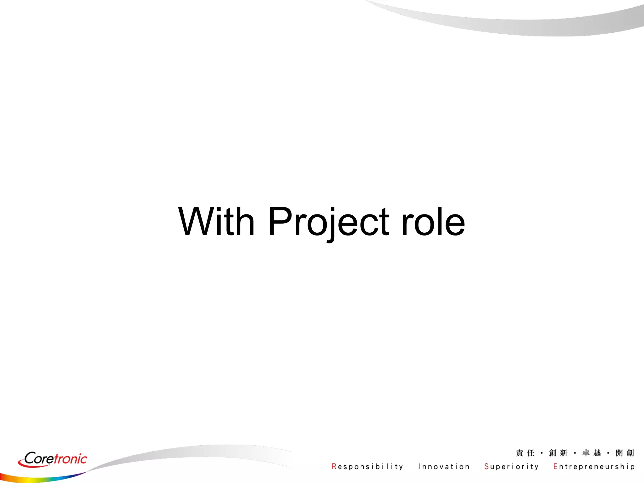 Coretronic - Project role and issue workflow introduction | PPT