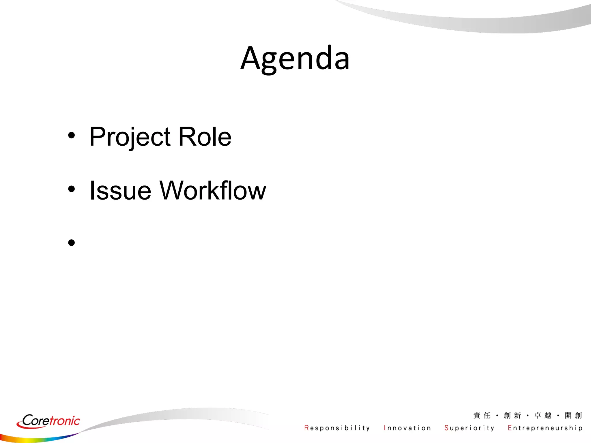 Coretronic - Project role and issue workflow introduction | PPT | Free Download