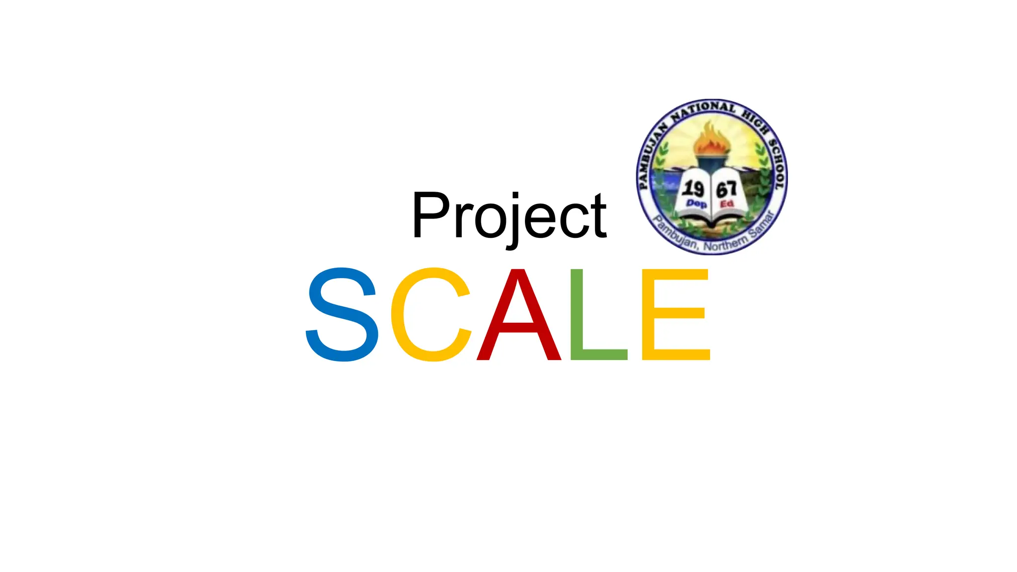 Project SCALE Presentation from PNHS 303569 | PPTX