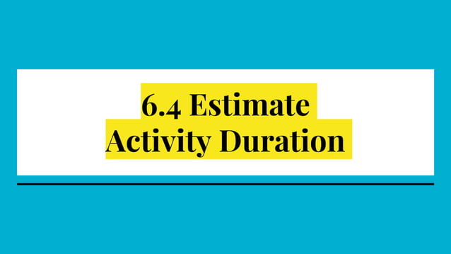 Project Schedule Management - Estimate Activity Durations - PMP ...