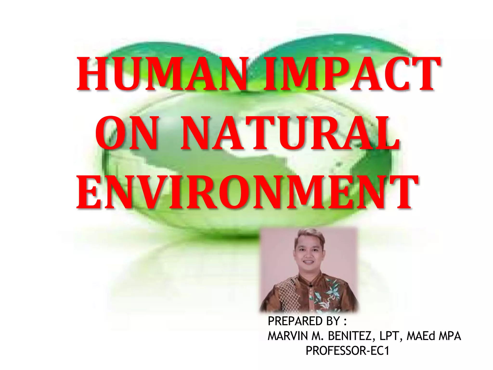 HUMAN IMPACT ON ENVIRONMENT | PPTX