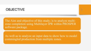 Analyzing Multi-zone completion using multilayer by IPR (PROSPER ...