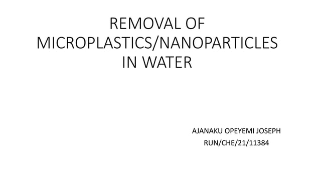 (PROJECT SLIDE)REMOVAL OF MICROPLASTICS.pptx