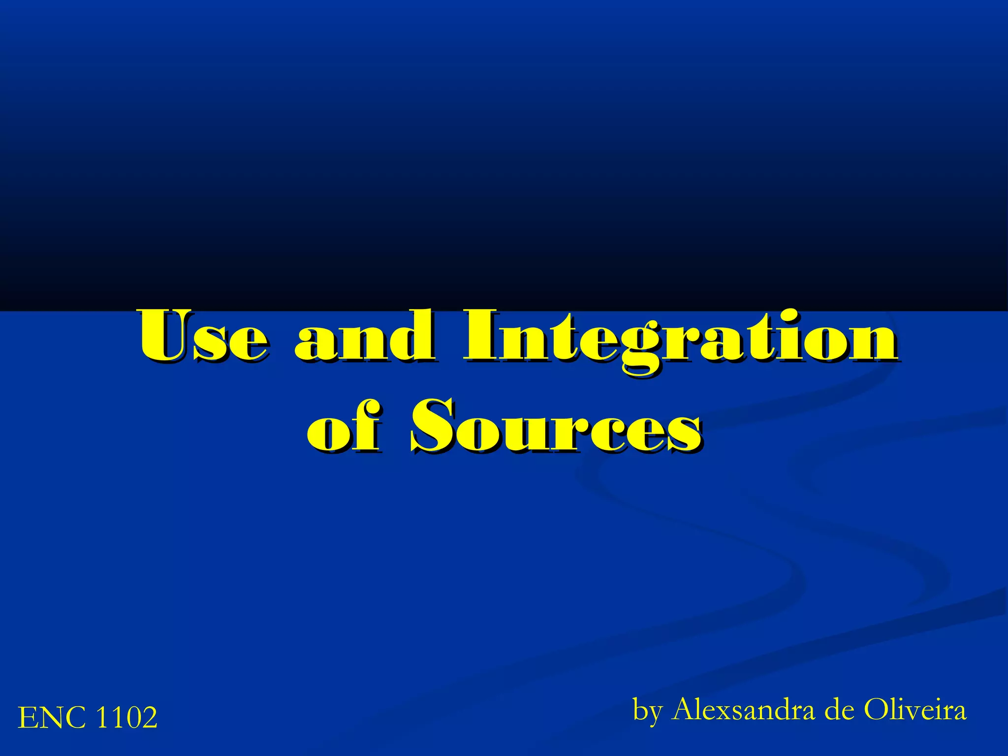 Use and Integration of Sources | PPT