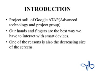 Project soli | PPTX | Wearable Technology | Consumer Electronics