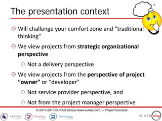 The SUKAD Way™ | CAM2P™ Model | Project Success: A Different ...