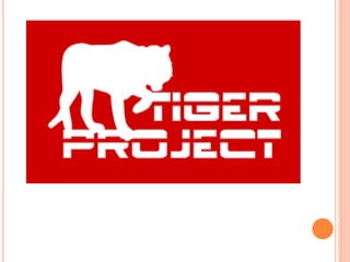Project tiger | PPT
