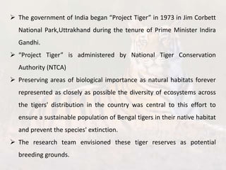 Conservation of Tigers in India: Project Tiger | PPTX