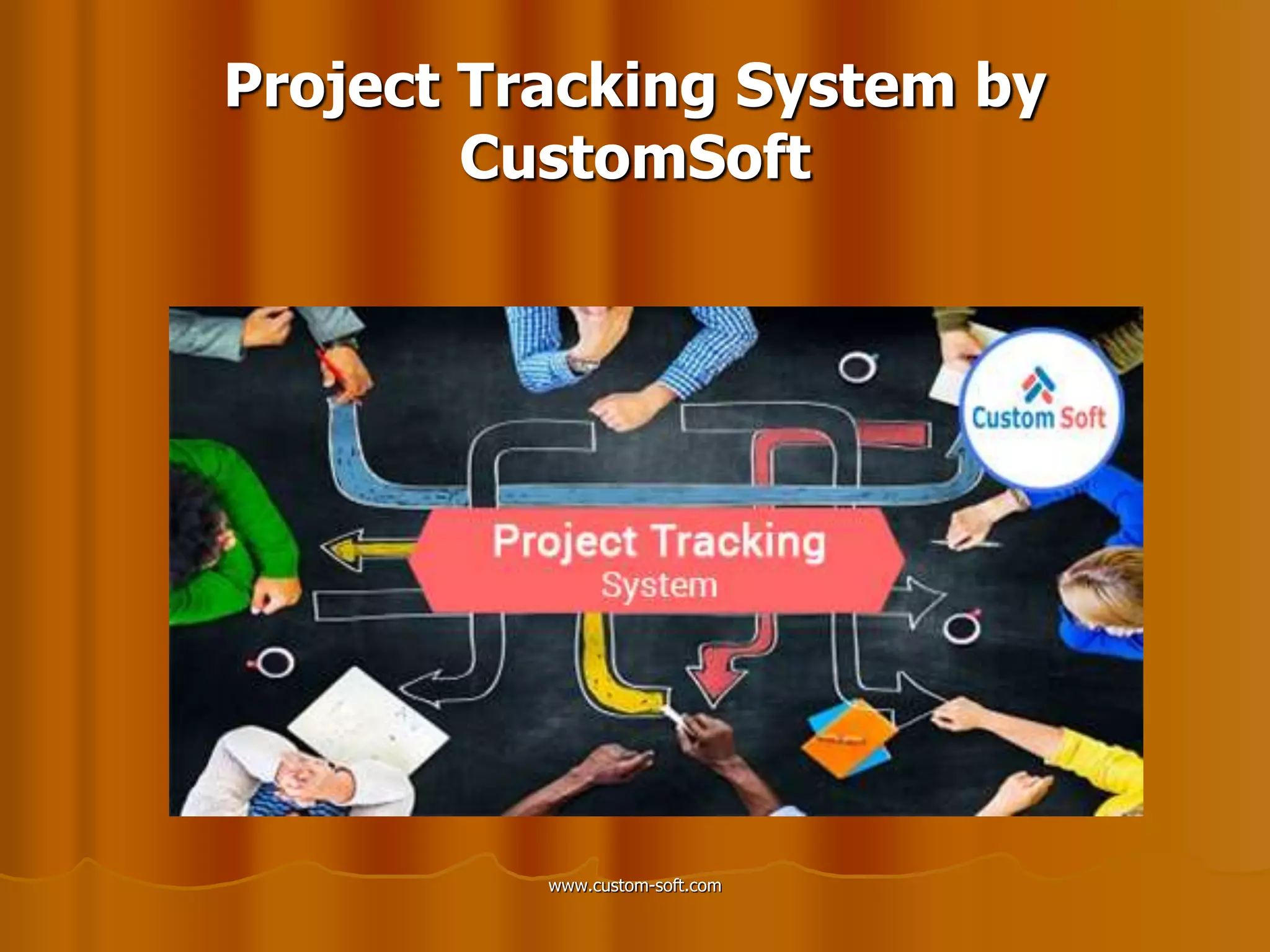 Project tracking system by customsoft | PPTX | Technology & Computing