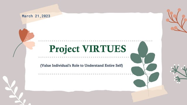 PROJECT VIRTUES, DAY 2(MARCH 21,2023) final.pptx