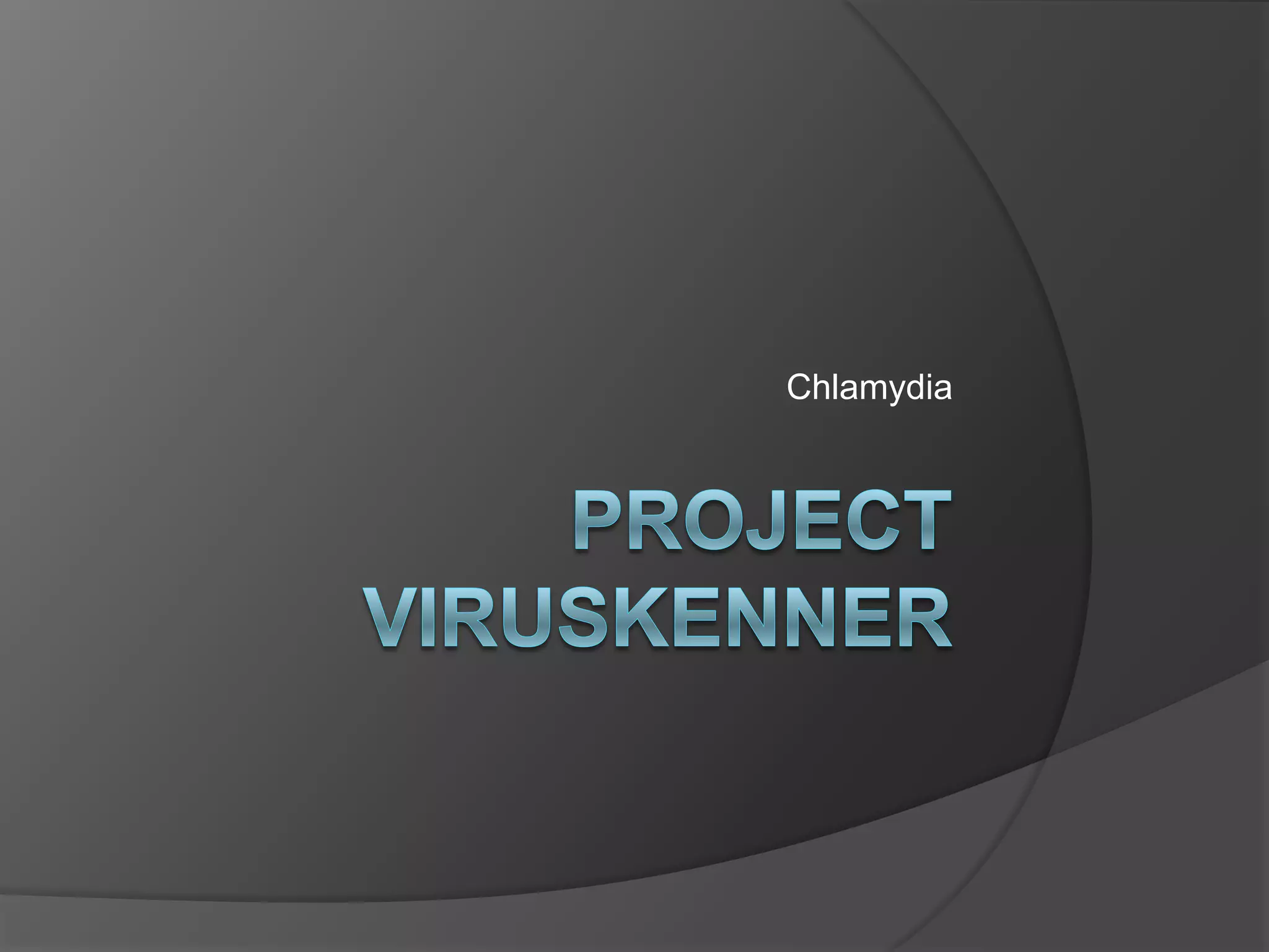 Chlamydia Project viruskenner | PPTX