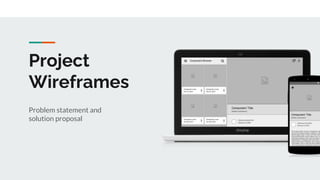 Project Wireframes its template here.pptx | Technology & Computing