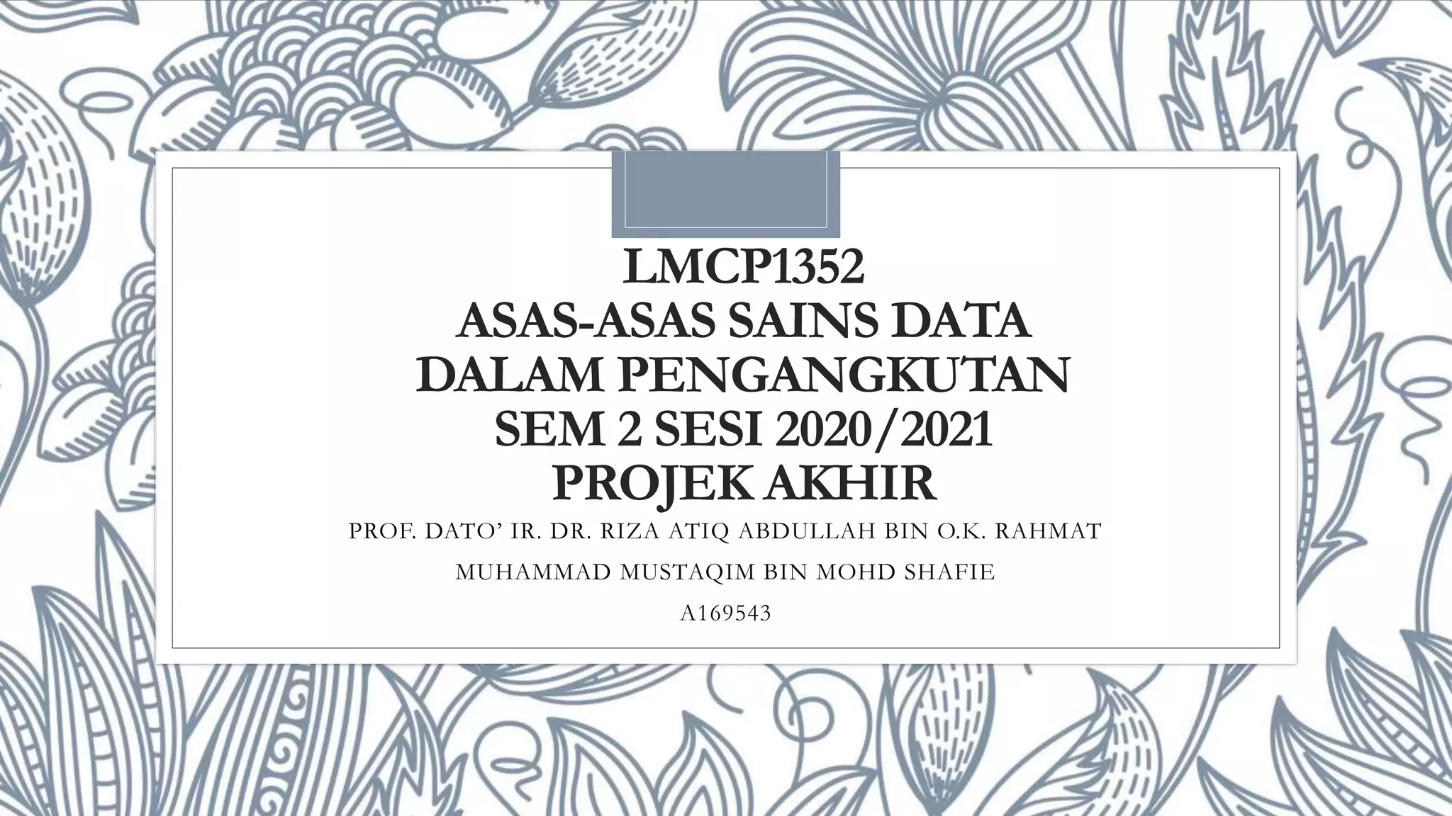 Projek Akhir Asas-Asas Sains Data dalam Pengangkutan | PPT