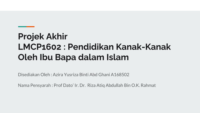 Projek akhir LMCP1602 pendidikan kanak kanak oleh ibu bapa dalam islam | PPT