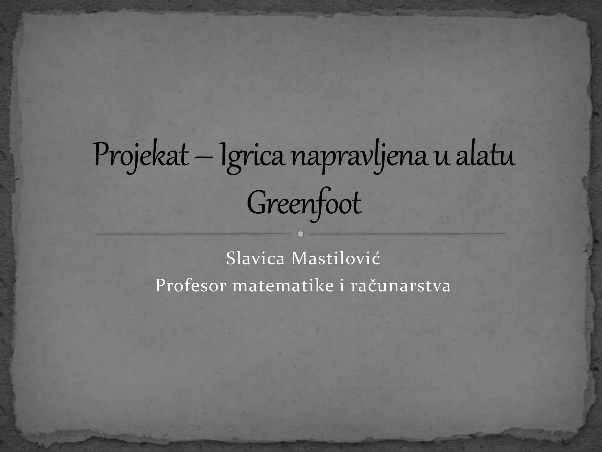 Projekat – igrica napravljena u alatu Greenfoot | PPTX