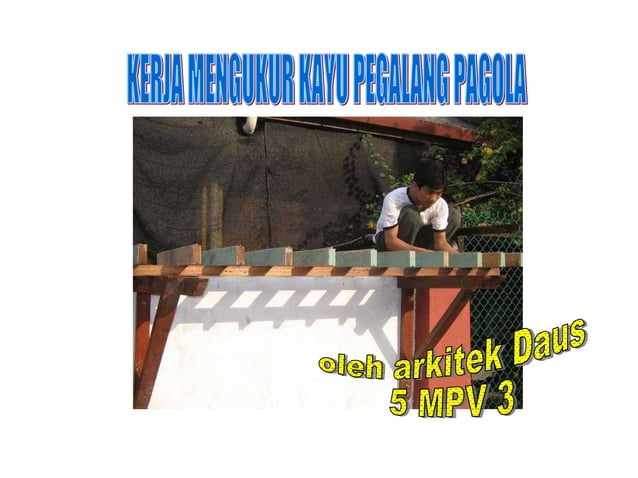 Projek Pargola Kayu Terbuang 08 | PPT