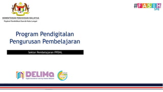 PROJEK PENDIGITALAN PENGURUSAN PEMBELAJARAN 2022 PPDHL.pptx