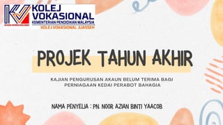 PROJEK TAHUN AKHIR_KAJIAN AKAUN BELUM TERIMA.pdf