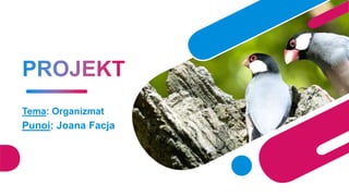 Organizmat, Biologji | PPTX