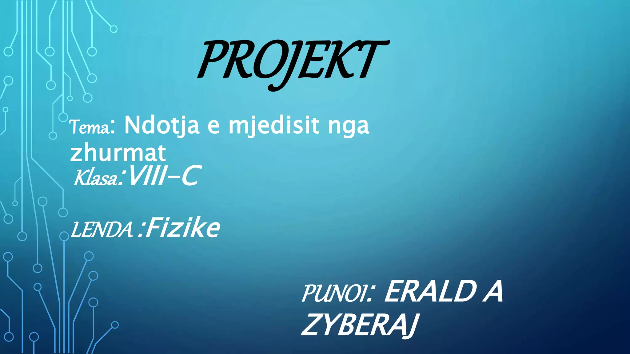 PROJEKT: NDOTJA E MJEDISIT NGA ZHURMAT | PPTX