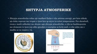 Projekt Fizik Parashikimi Motit dhe Shtypja Atmosferike | PPTX