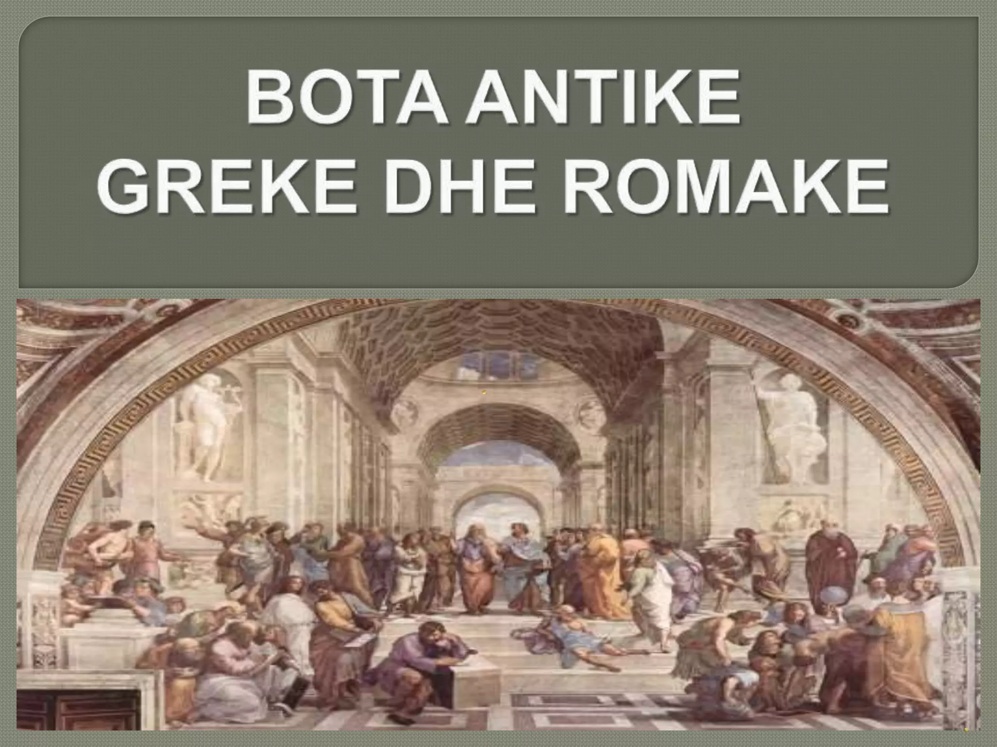 Bota antike GREKE dhe ROMAKE | PPSX