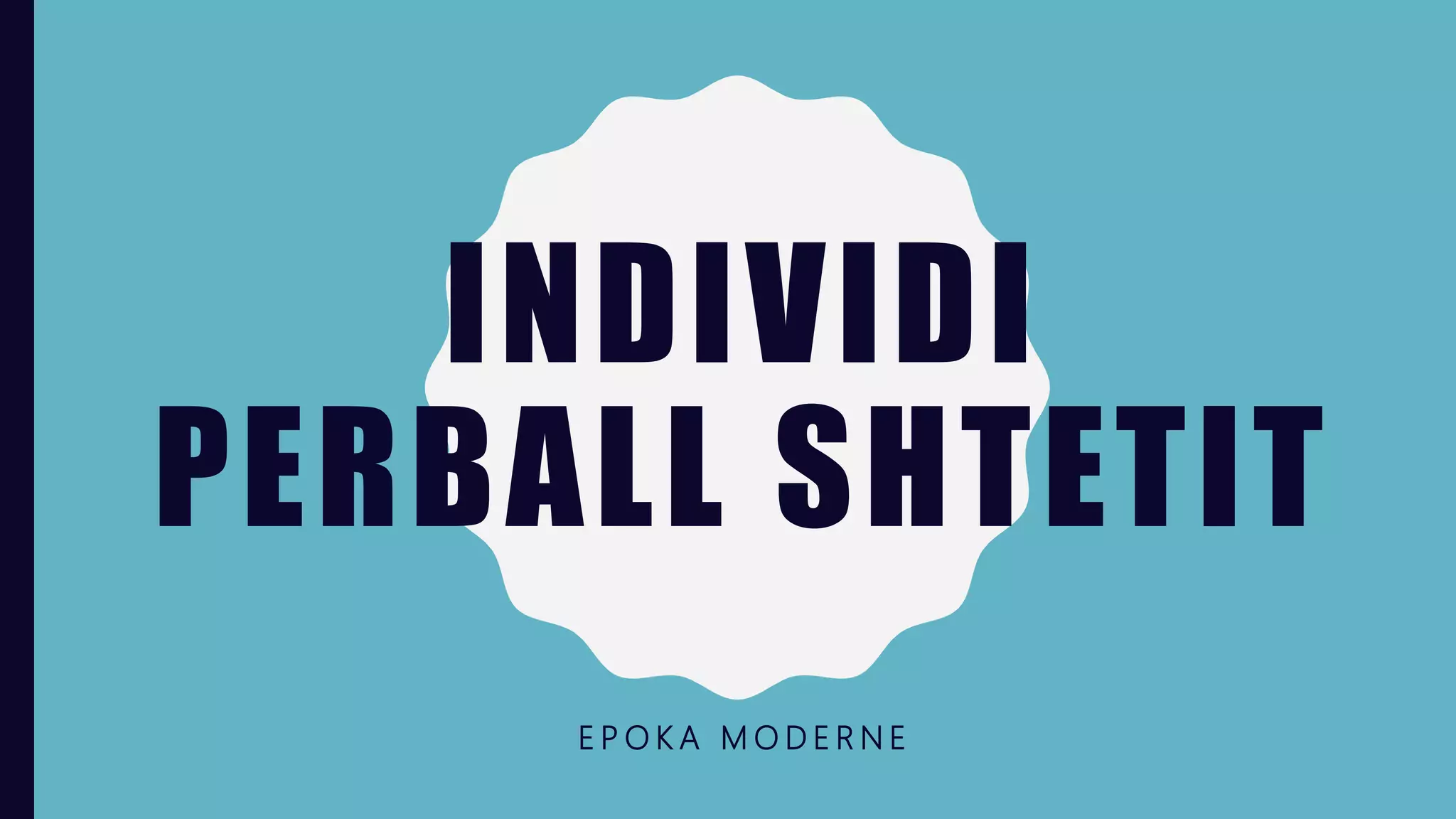 Individi perball shtetit ne epoka te ndryshme (epoka moderne) | PPTX