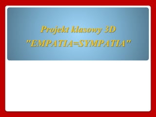 Empatia sympatia 3d 2017-18 | PPTX | Adoption and Fostering | Parenting