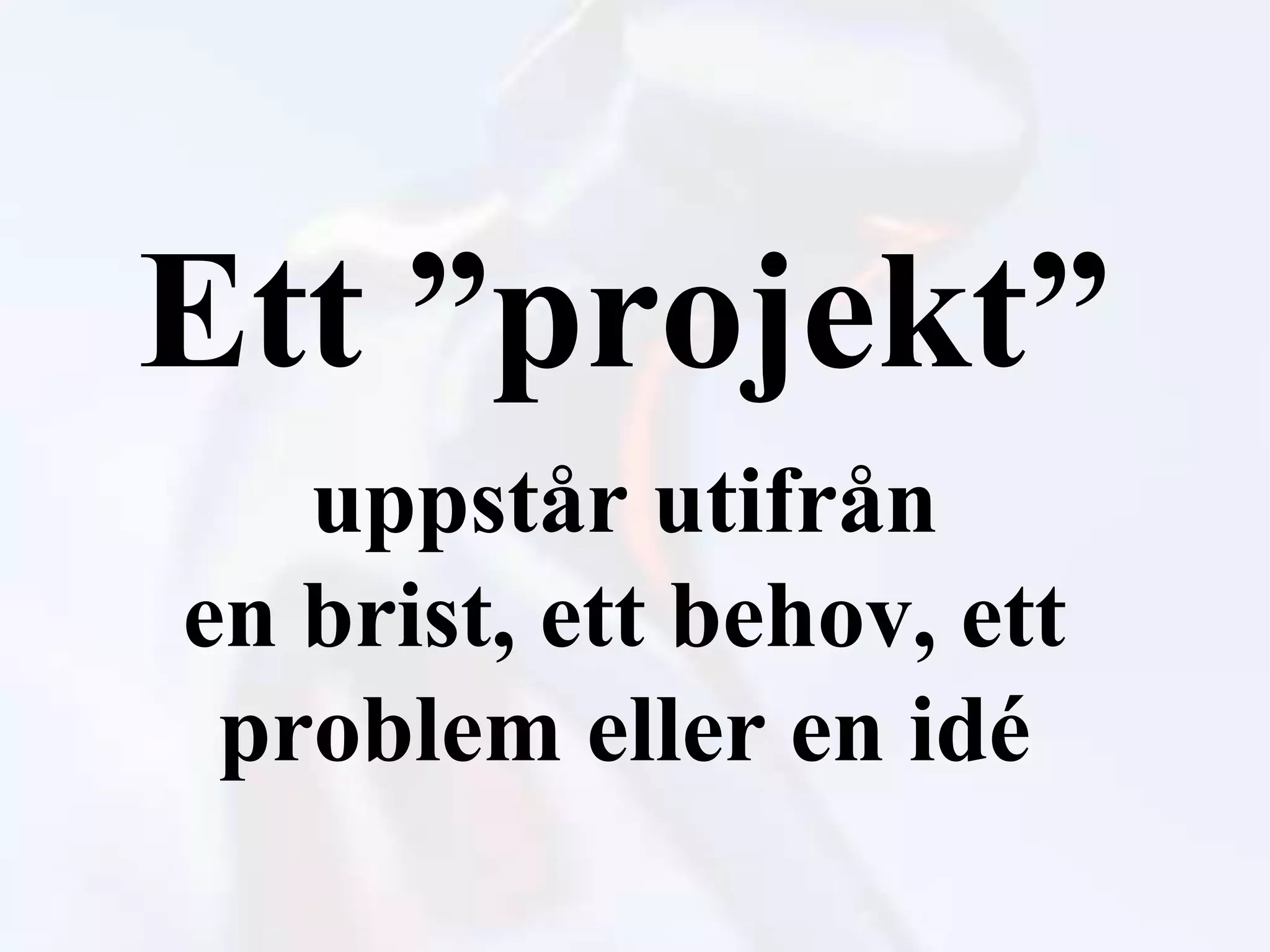 Projektledning intro teori 1 | PPTX