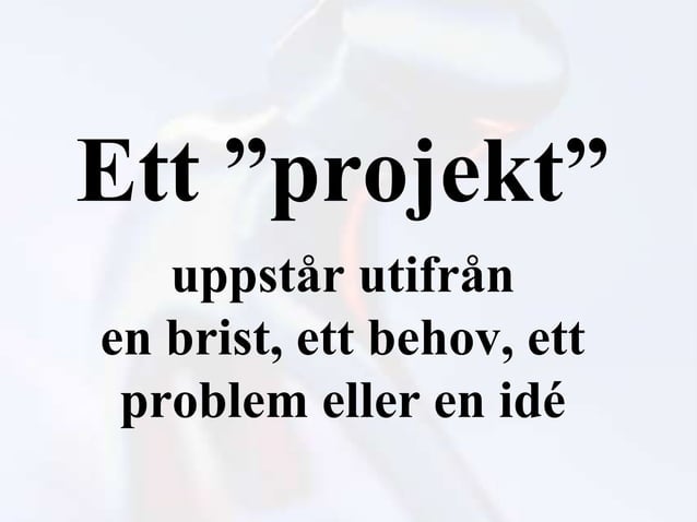 Projektledning intro teori 1 | PPTX | Educational Assessment | Education