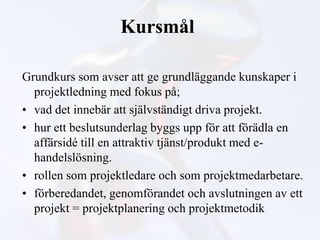 Projektledning intro teori 1 | PPTX | Educational Assessment | Education