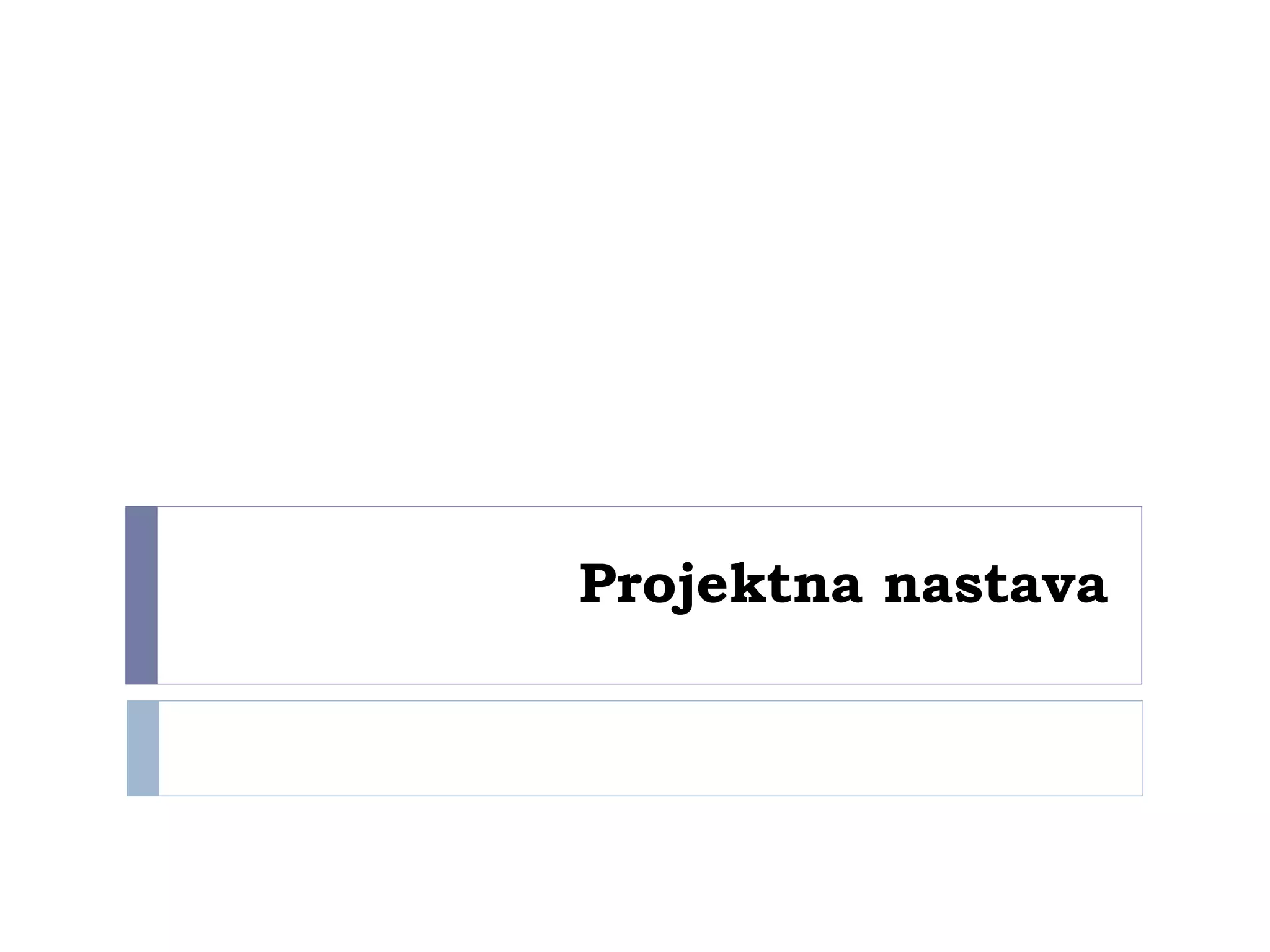 Projektna nastava | PPT