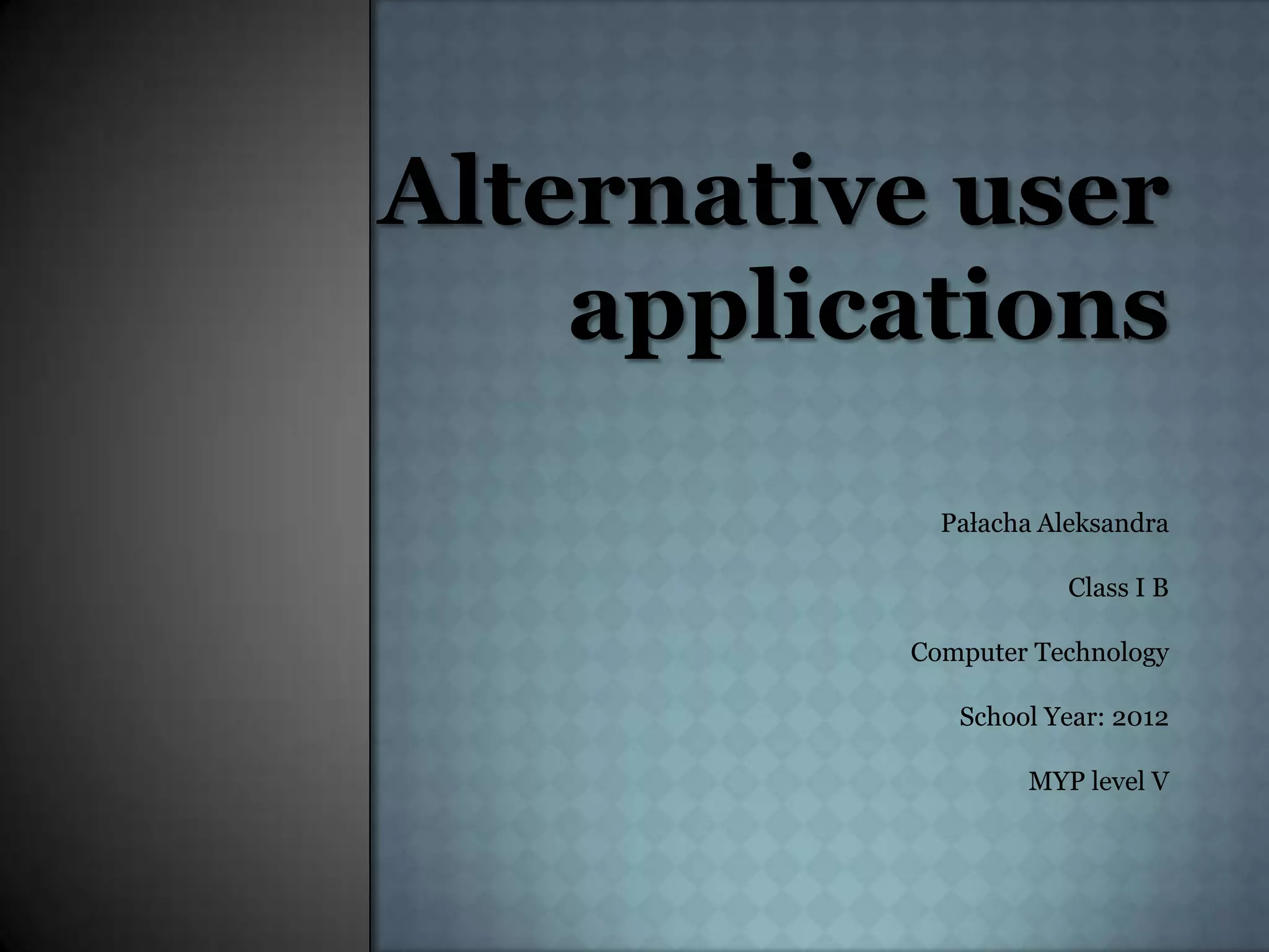 Alternative user applications | PPT
