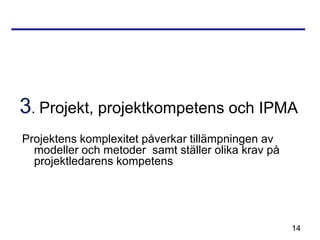 IPMA 2013, enligt ISO25100 | PPT