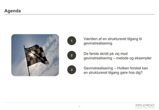 Gevinstrealisering - den lille investering med den store forskel ...
