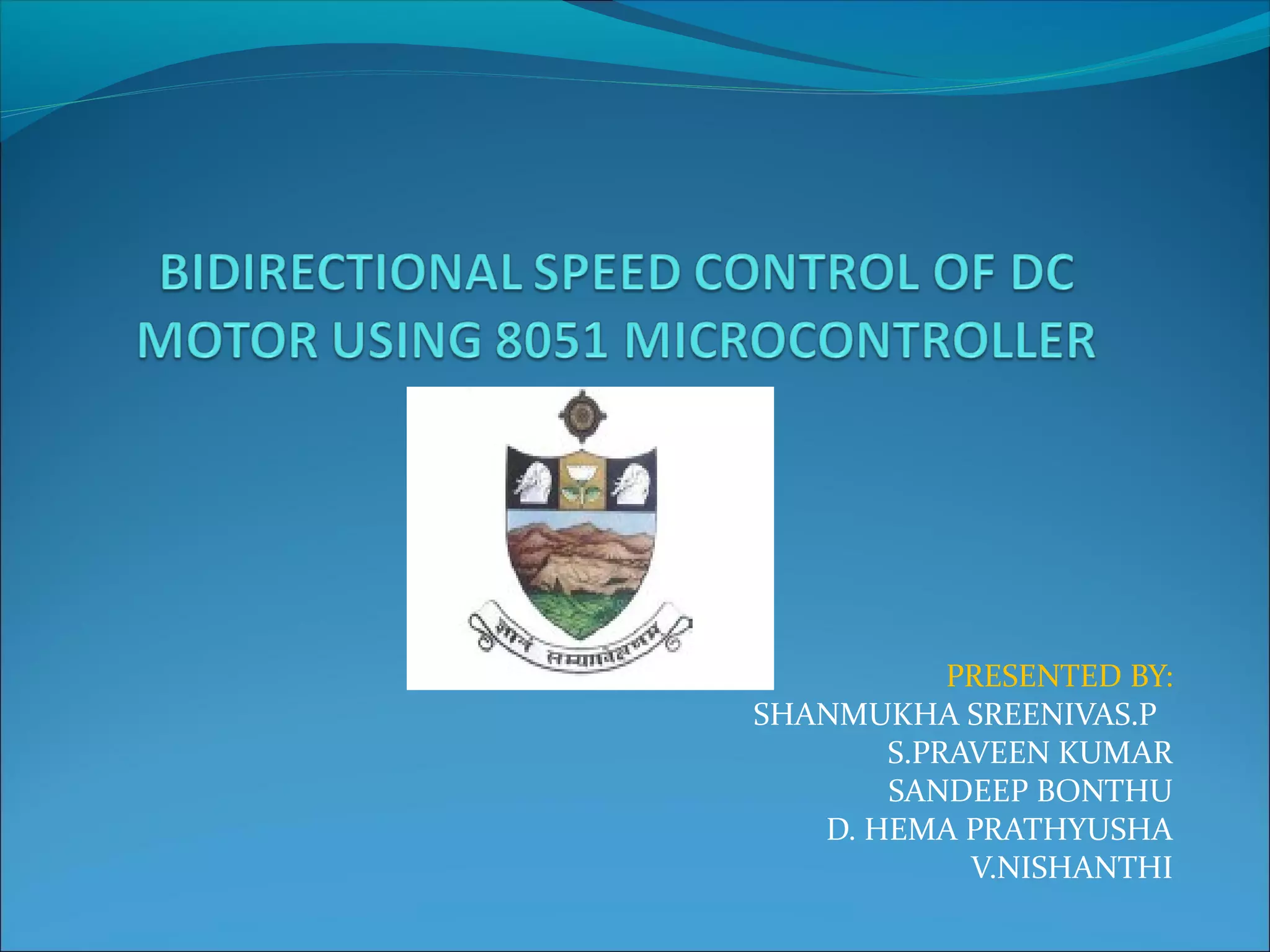 BIDIRECTIONAL SPEED CONTROL OF DC MOTOR USING 8051 MICROCONTROLLER | PPT