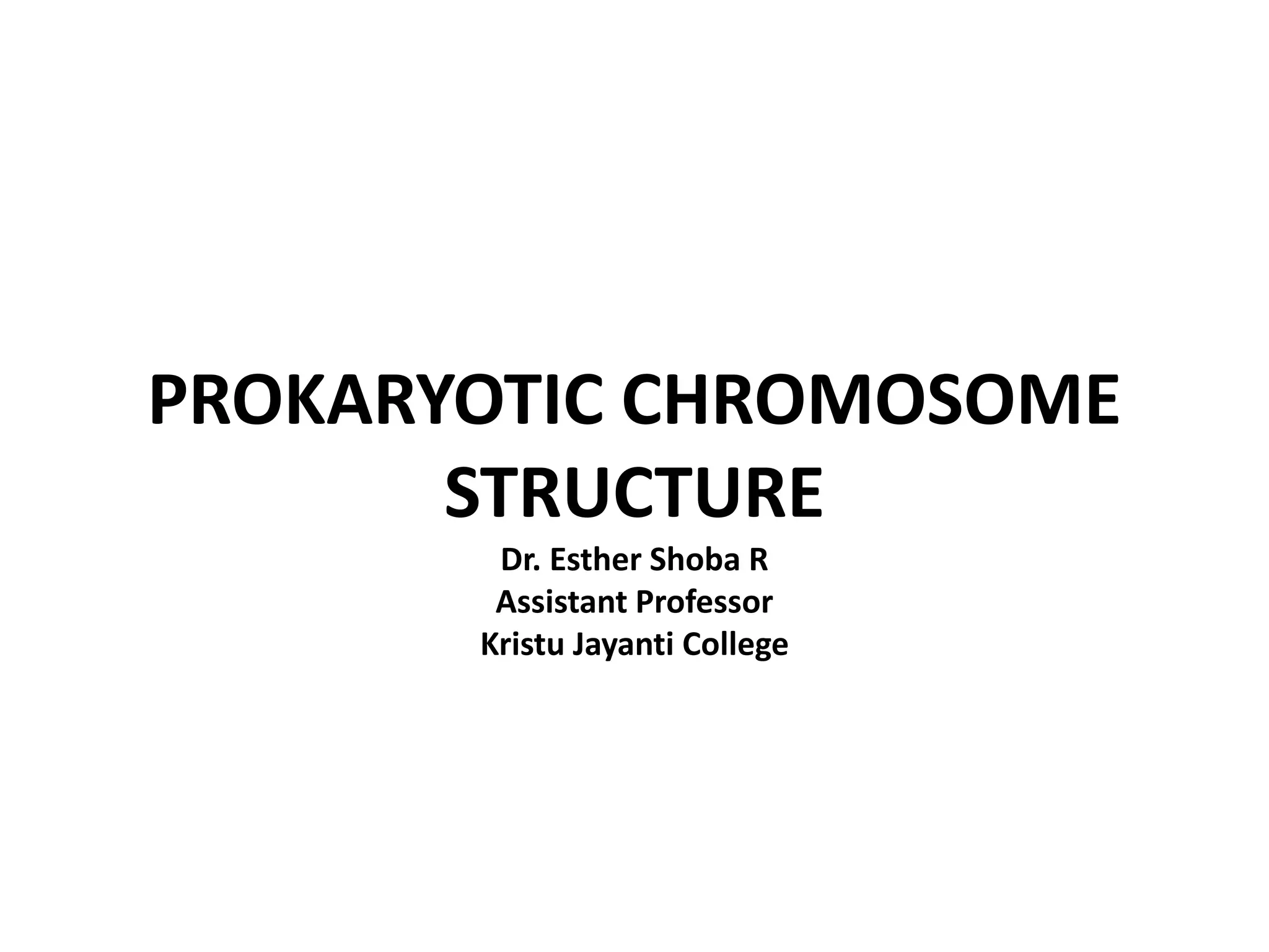 Prokaryotic chromosome structure | PPT