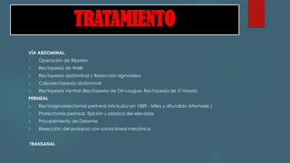PROLAPSO RECTAL Y TECNICAS QUIRURGICAS.pptx
