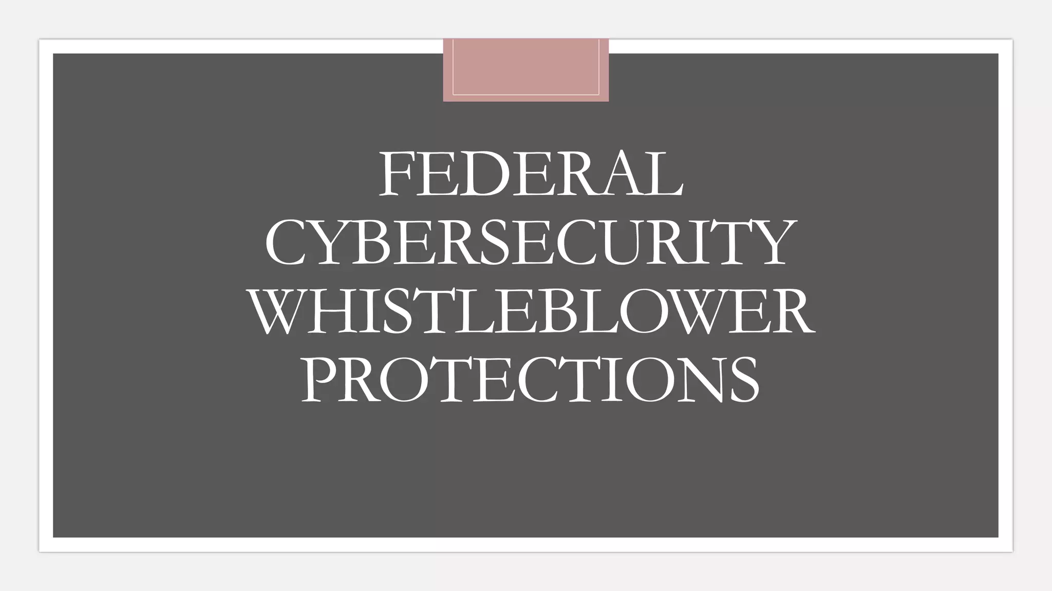 Cybersecurity and Data Privacy Whistleblower Protections | PPTX