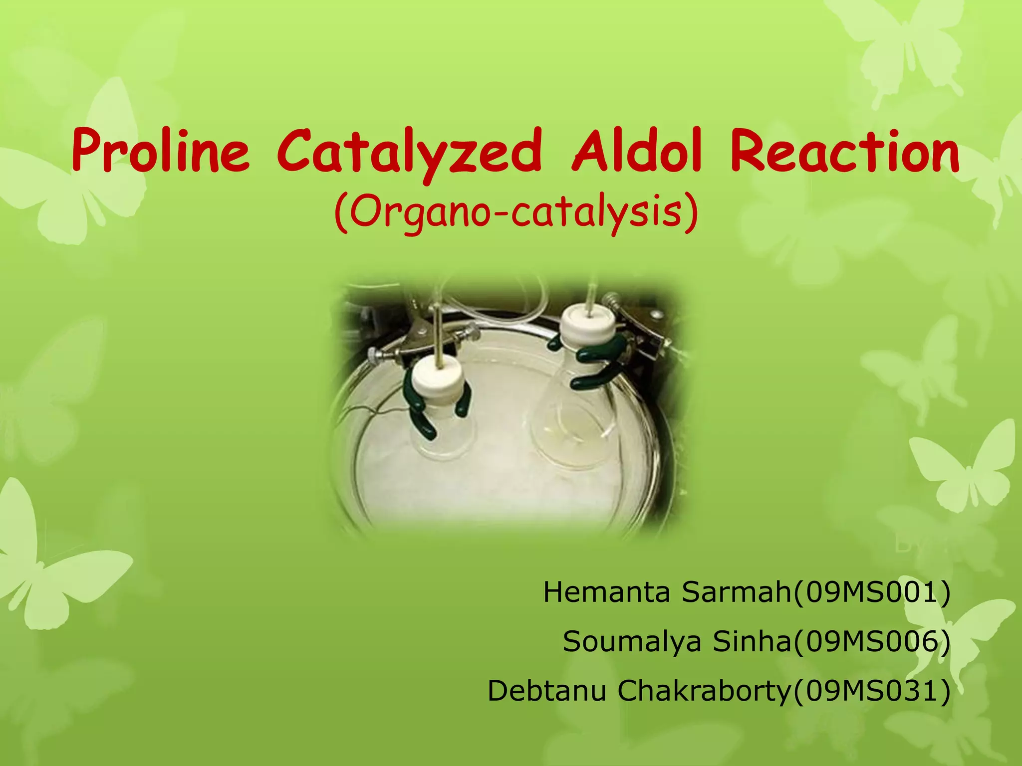 Proline catalyzed aldol reaction | PPTX