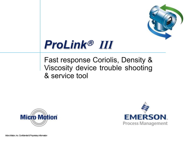 MicroMotion Coriolis ProLink III Slide.pptx | Operating Systems | Computer Software and Applications