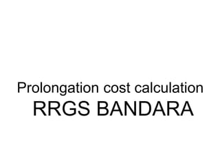Prolongation cost calculation | PPTX