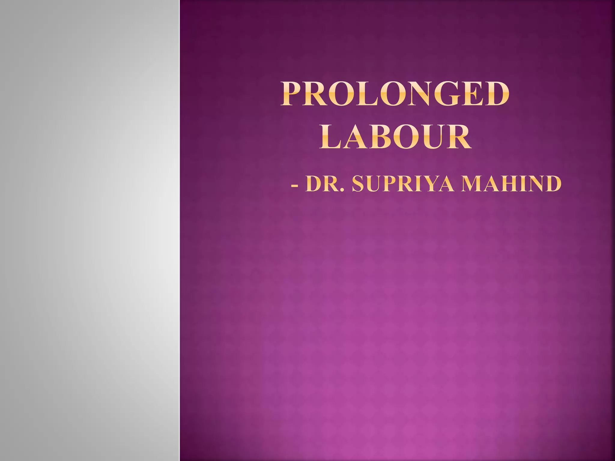 Prolonged labour | PPTX