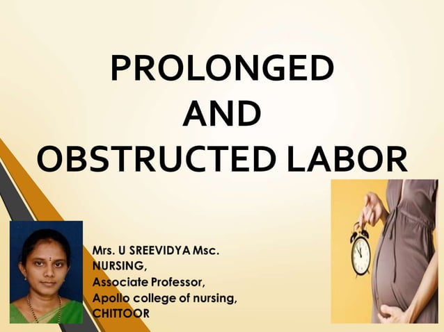Prolonged and obstructed labour | PPTX | Pregnancy | Reproductive Health