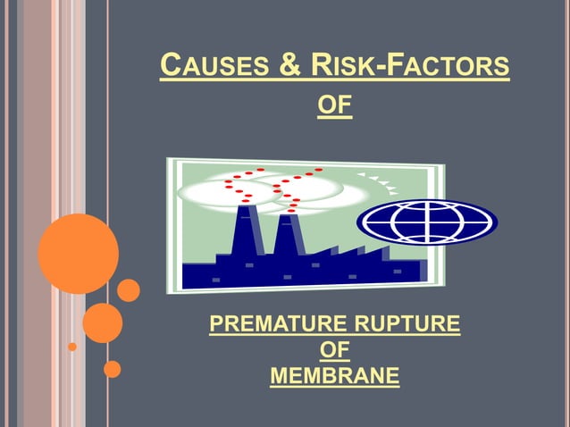 Pre mature rupture of membrene | PPTX | Pregnancy | Reproductive Health