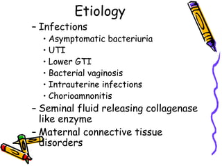 Premature rubture of membren Premature rubture of membren | PPT