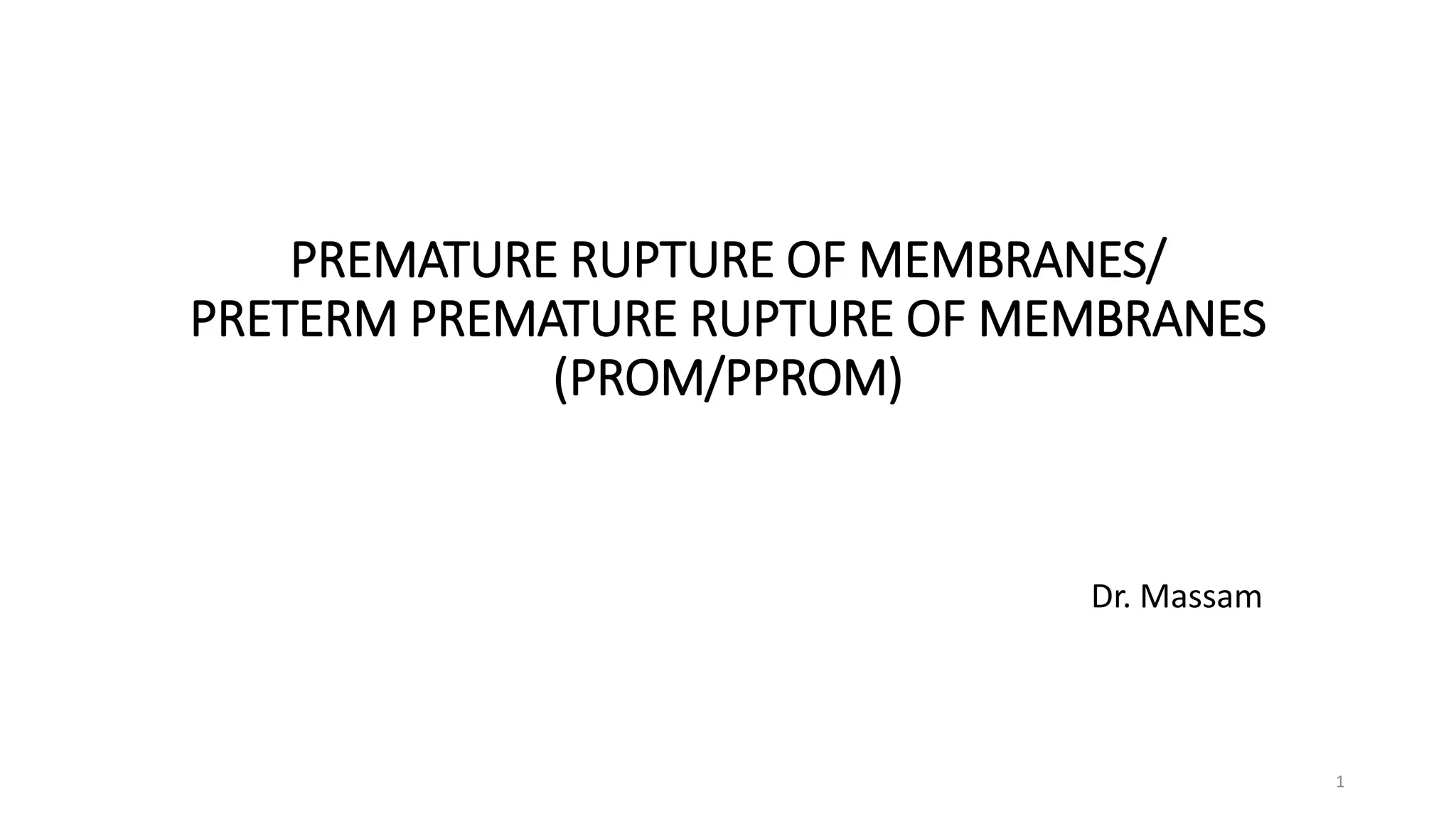 PROM AND PPROM DURING PREGNANCY AND ITS CAUSES.1.pptx